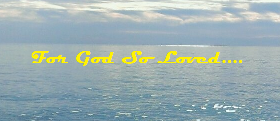 For God So Loved… – The Way of Christ Ministries